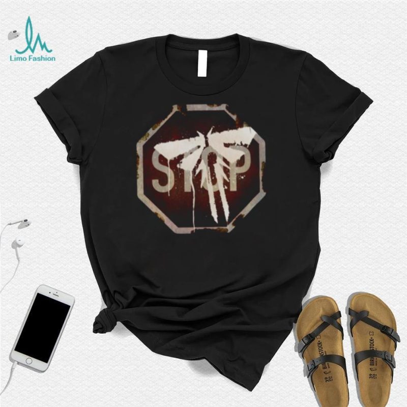 Stop Sign Tlou Tv Series The Last Of Us shirt, hoodie, sweater, long ...