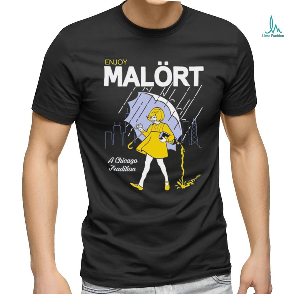 Enjoy Malort A Chicago Tradition Shirt, hoodie, sweater, long sleeve ...
