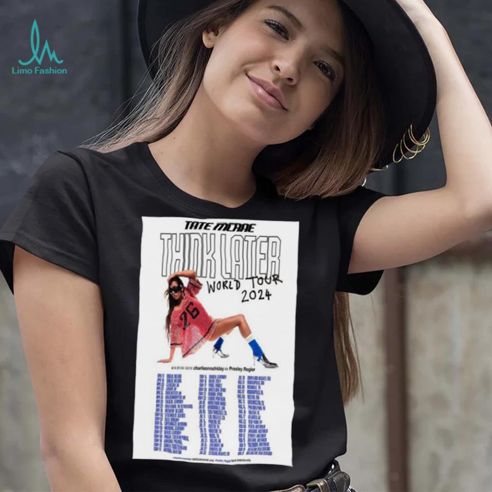 Tate Mcrae Think Later 2024 World Tour Poster Shirt, hoodie, sweater ...