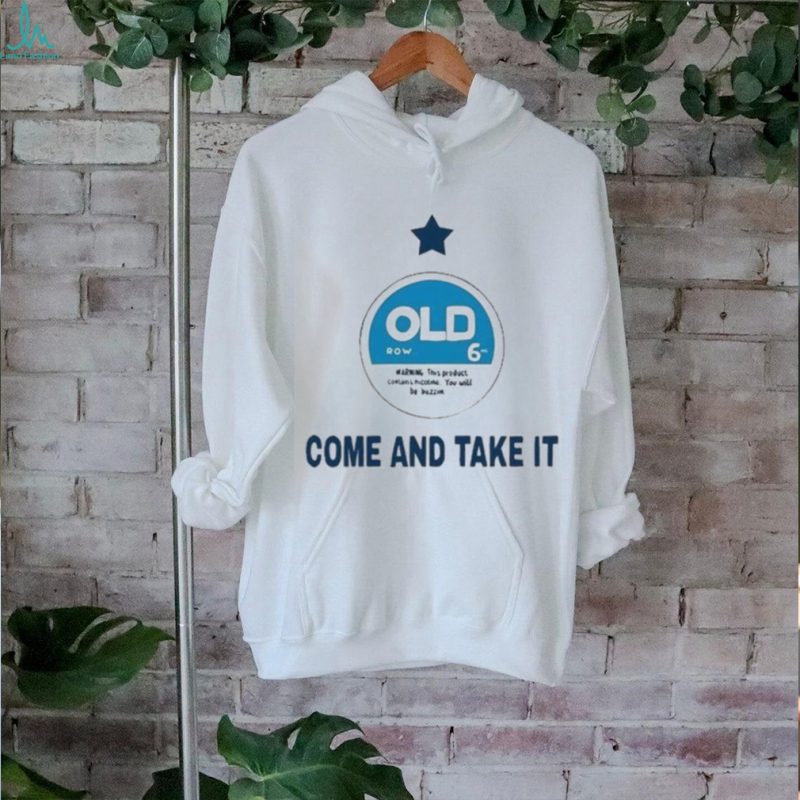 Old Row Zyn Come And Take It New 2024 Shirt, hoodie, sweater, long ...